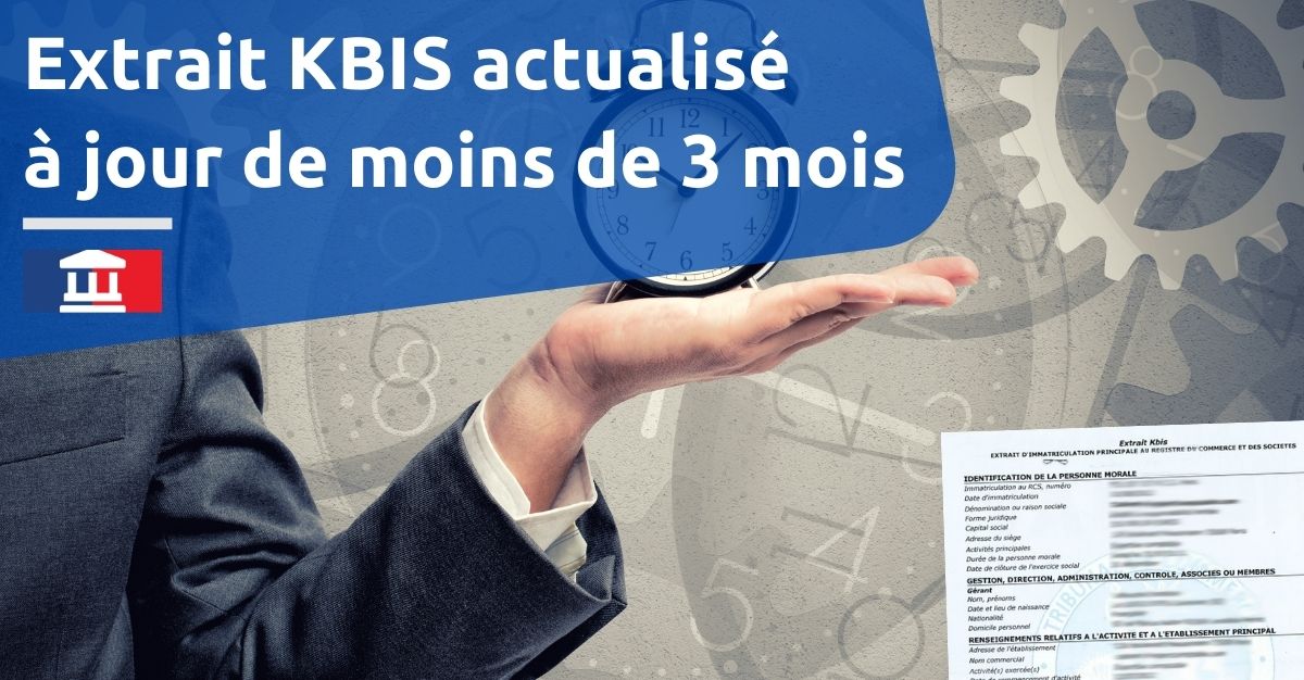 Comment obtenir un extrait KBIS à jour ? (donc de - de 3 mois)